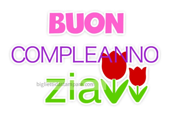 Buon compleanno zia - Biglietti da stampare