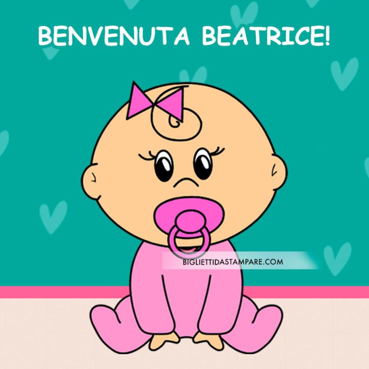 Benvenuta Beatrice - Biglietti da stampare