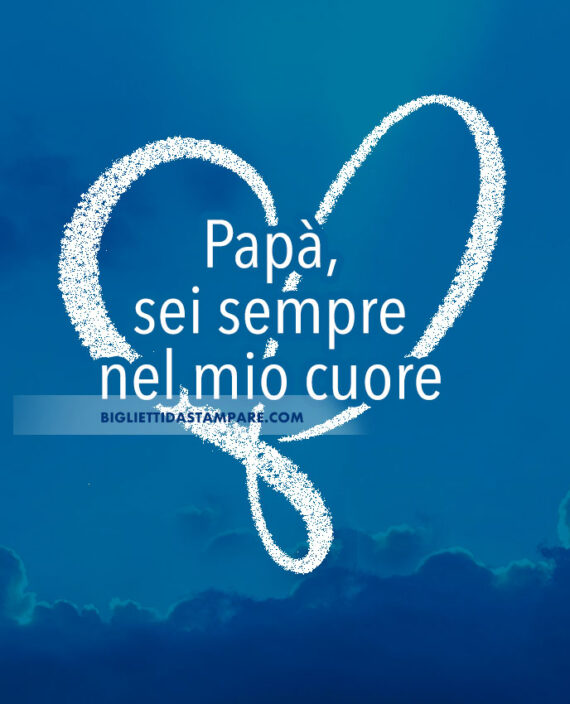Auguri papà in cielo - Biglietti da stampare