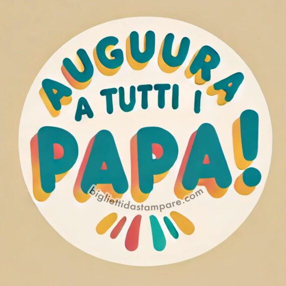 Auguri a tutti i papà - Biglietti da stampare
